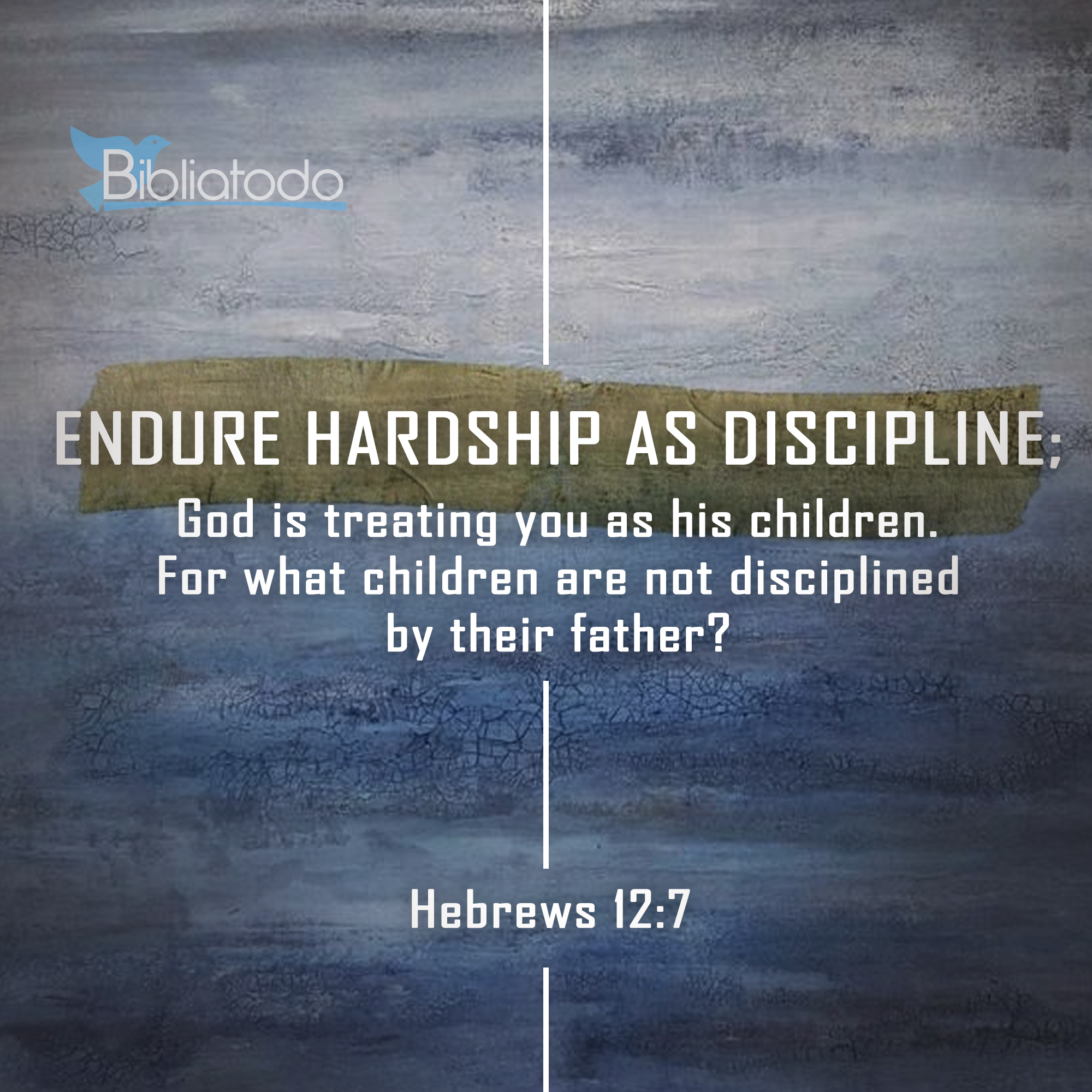 Endure hardship as discipline God is treating you as - CHRISTIAN PICTURES