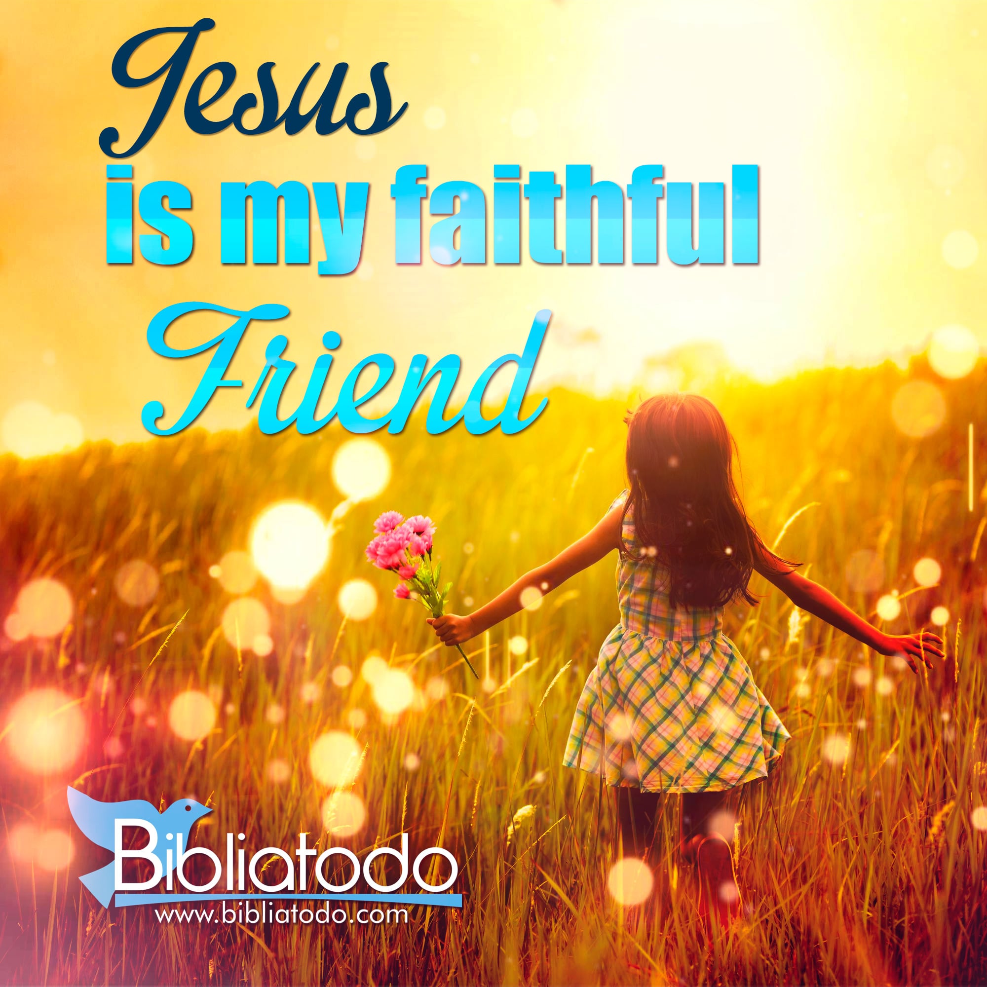 Jesus is my faithful friend - CHRISTIAN PICTURES