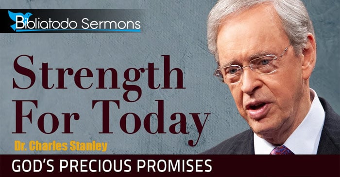 God’s Precious Promises – Dr. Charles Stanley - ONLINE SERMON