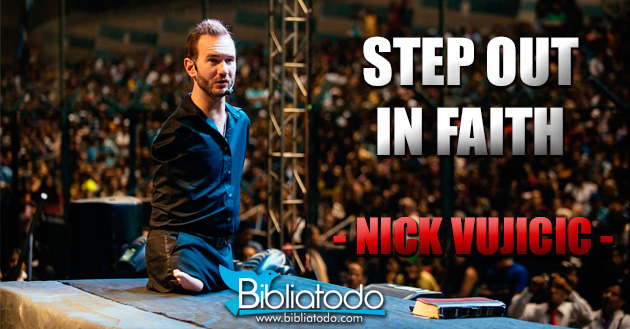 Step Out In Faith Nick Vujicic Online Sermon