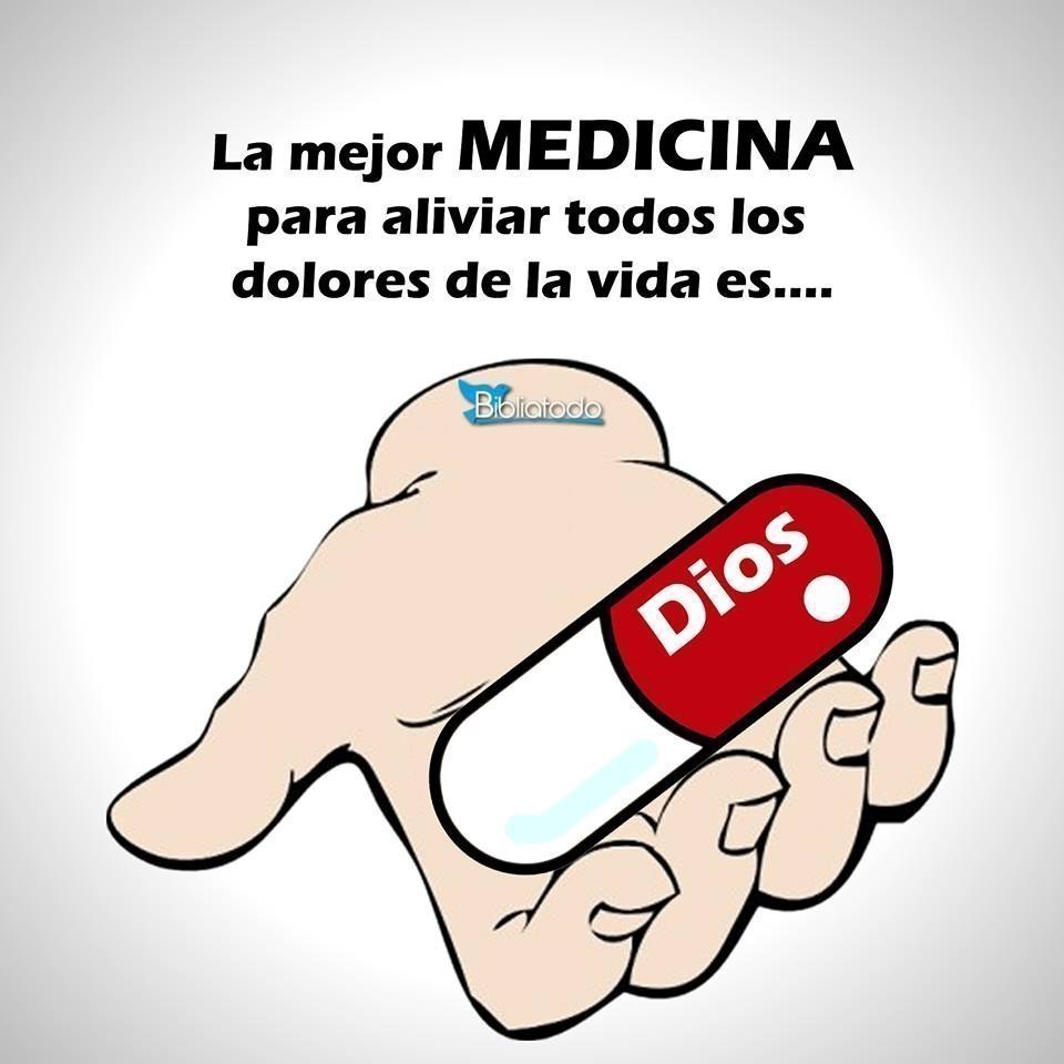 La Mejor medicina para todo es Dios - IMAGENES CRISTIANAS