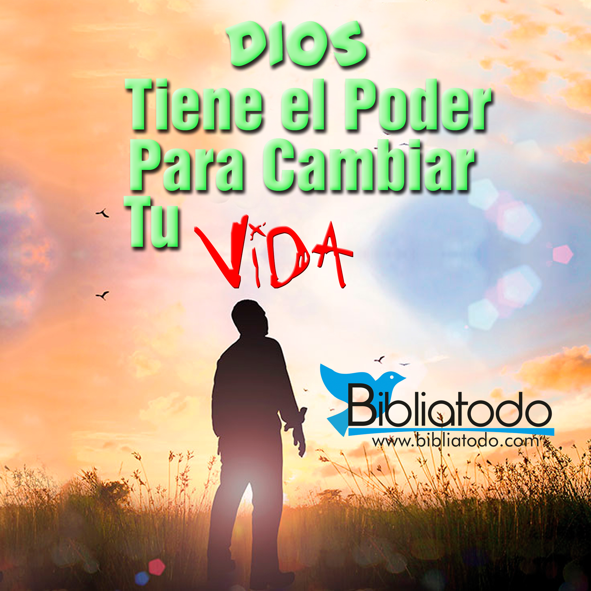Dios tiene el poder para cambiar tu vida - IMAGENES CRISTIANAS