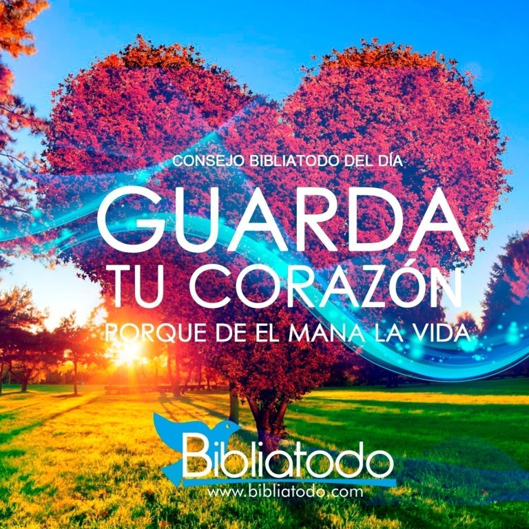 Guarda tu corazón porque de el mana la vida - IMAGENES CRISTIANAS