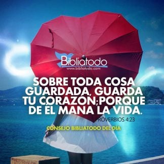 Sobre toda cosa guardada guarda tu corazón - IMAGENES CRISTIANAS