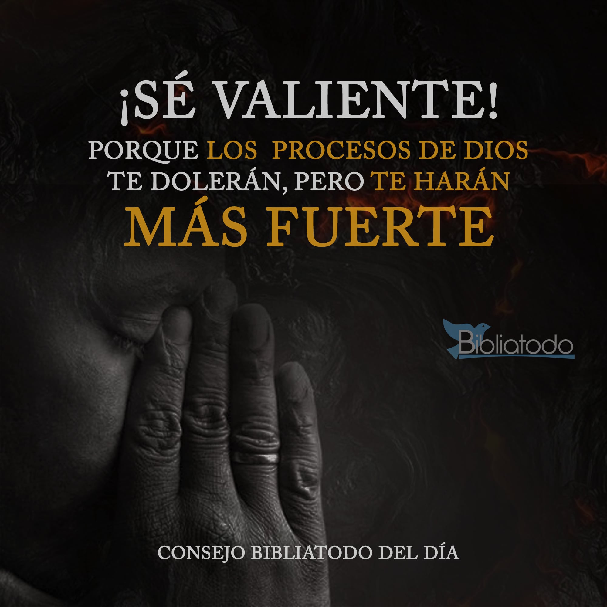 Sé valiente porque los procesos de Dios te dolerán pero te harán más ...