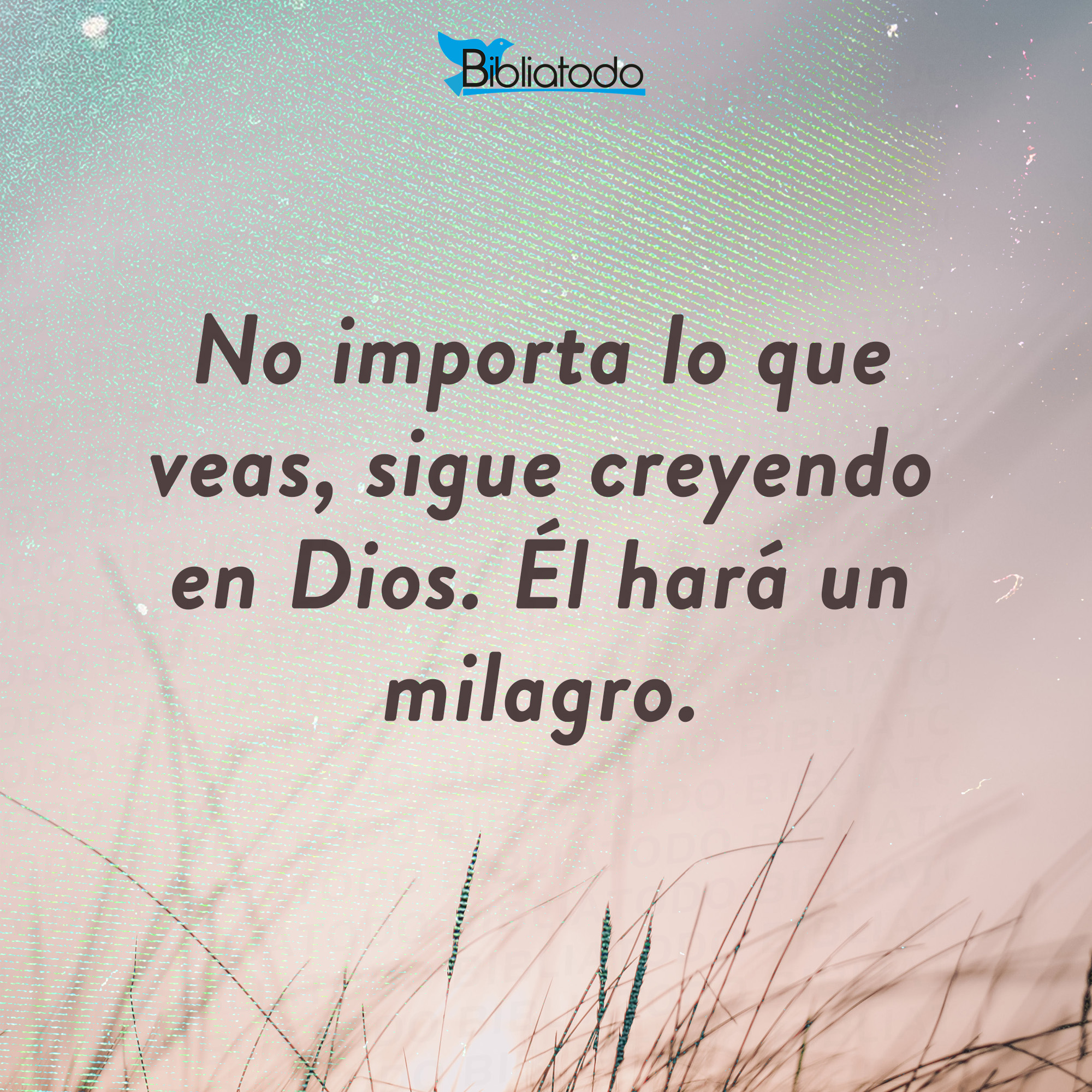 Sigue creyendo en Dios - IMAGENES CRISTIANAS