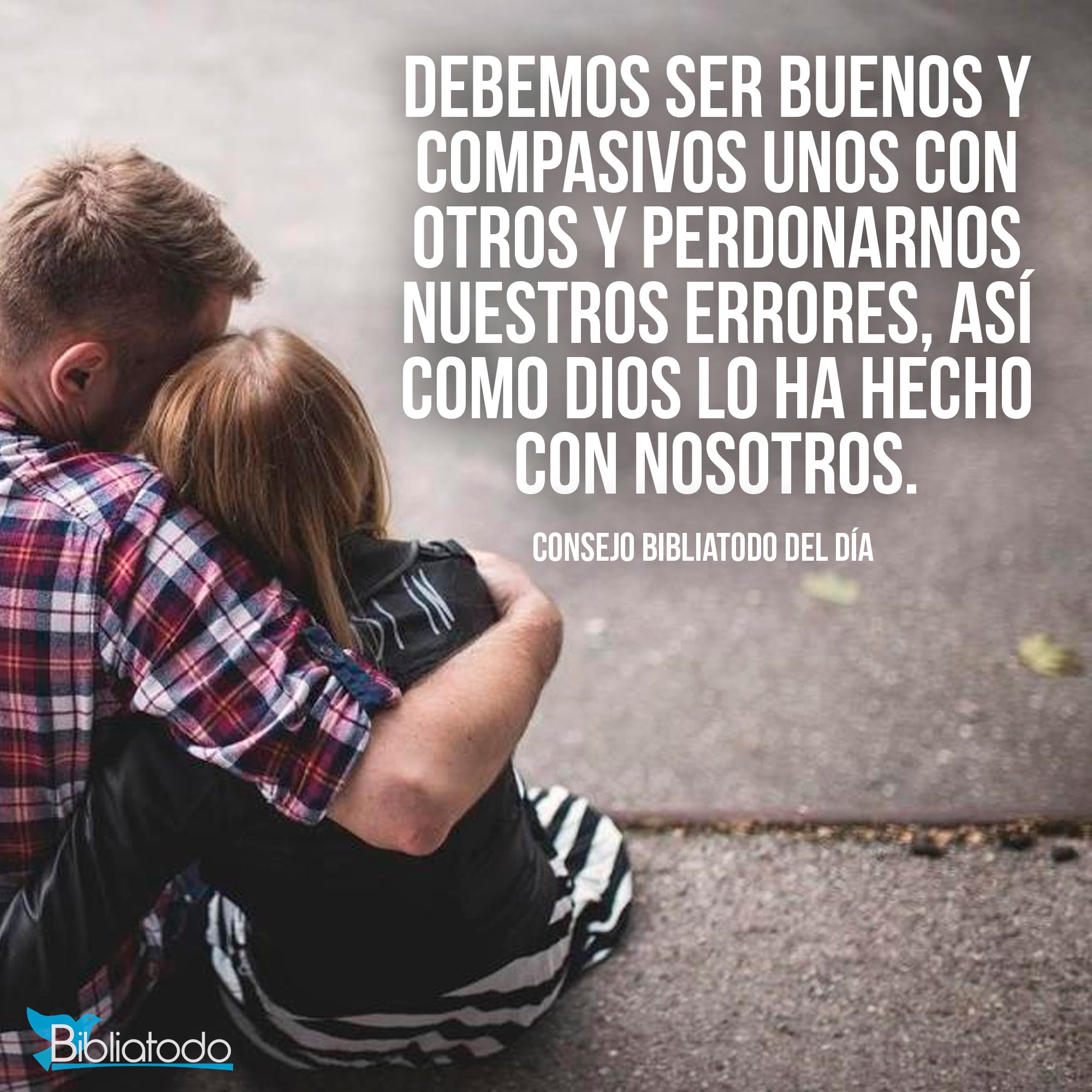 Debemos ser buenos y compasivos unos con otros - IMAGENES CRISTIANAS