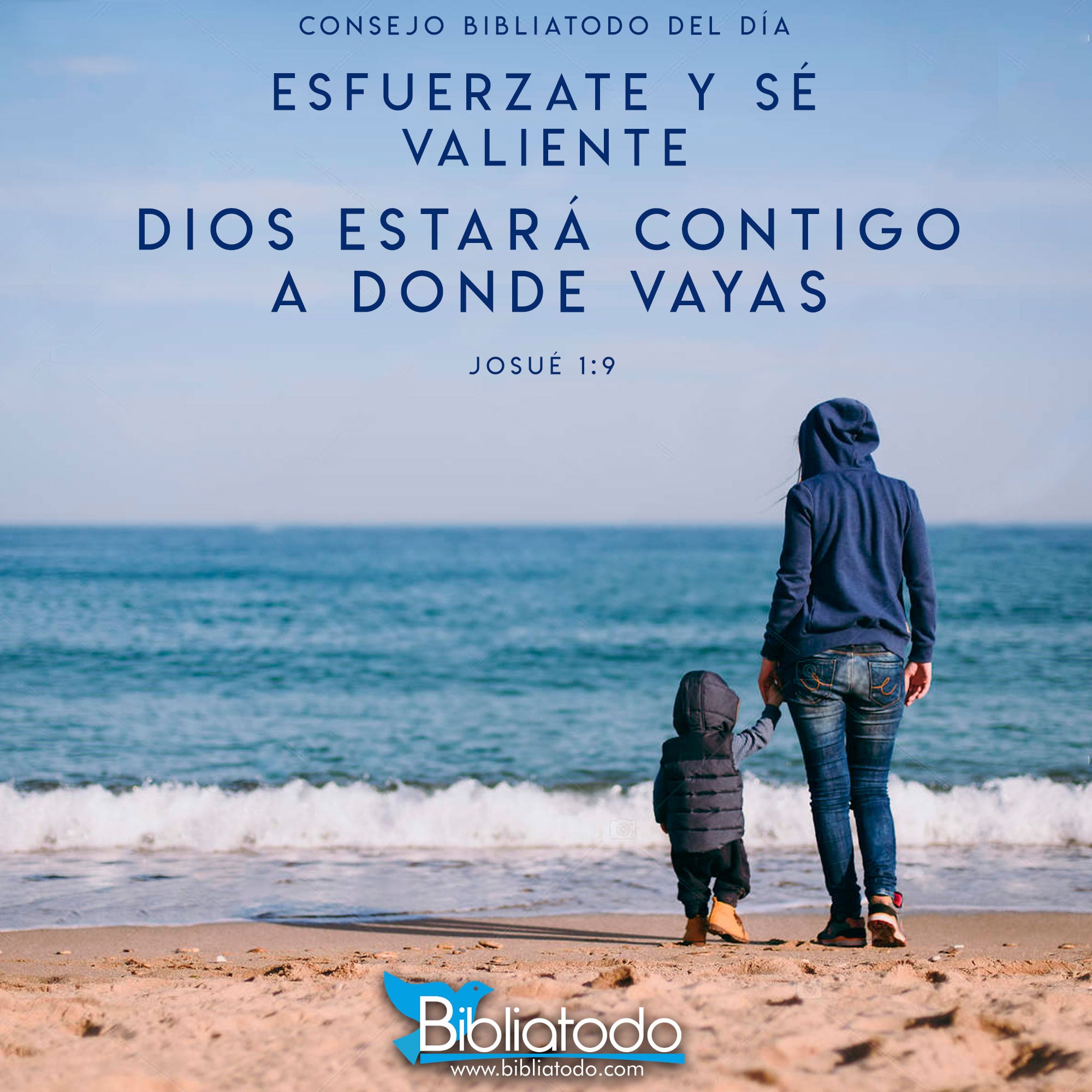 Mira que te mando que te esfuerces y seas valiente Dios estará contigo ...