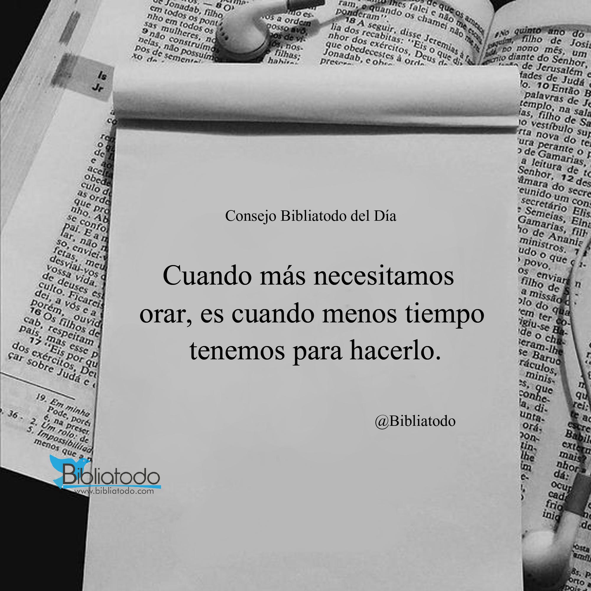 Cuando más necesitamos orar es cuando menos tiempo tenemos para hacerlo ...