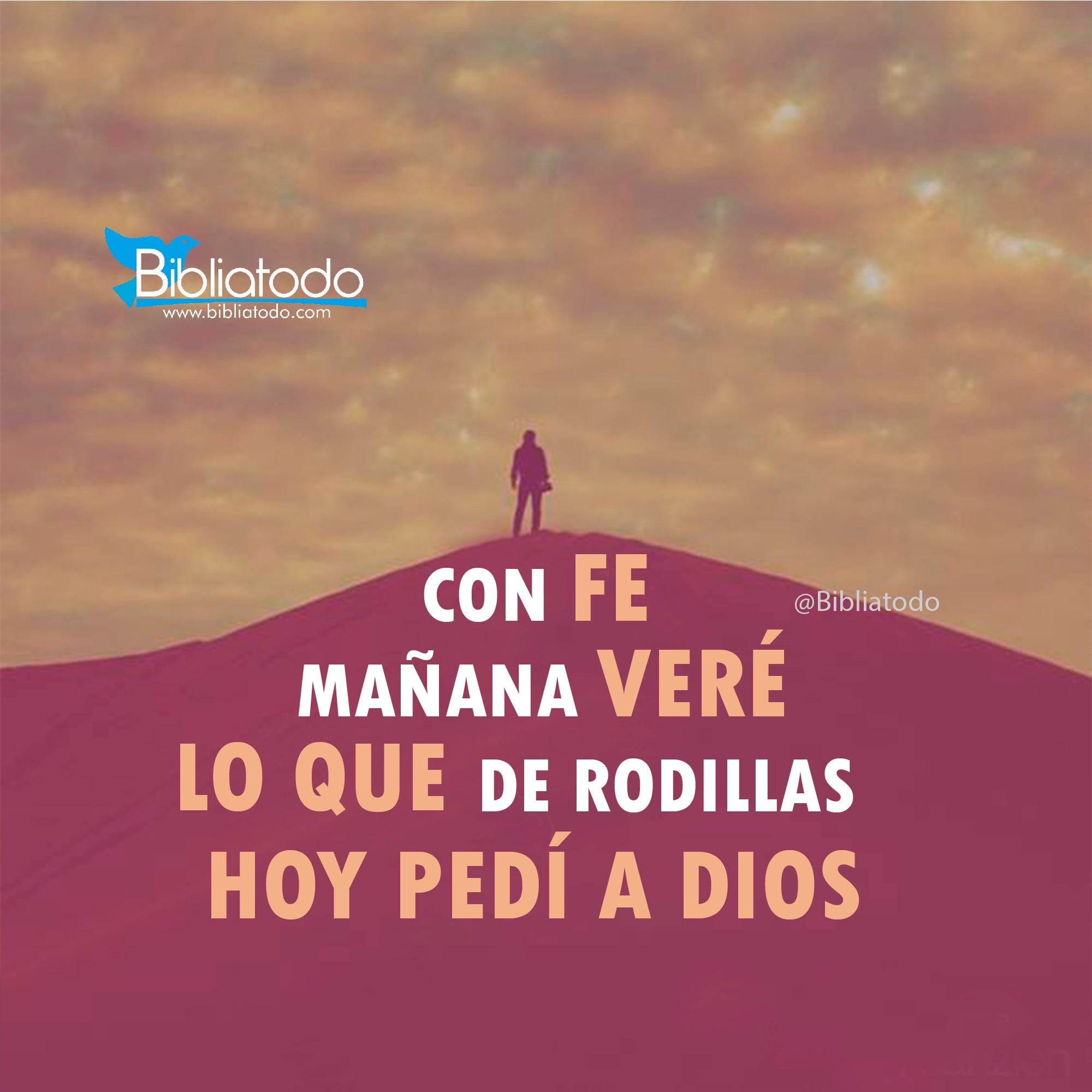 Con fe mañana veré lo que de rodillas hoy pedí a Dios - IMAGENES CRISTIANAS