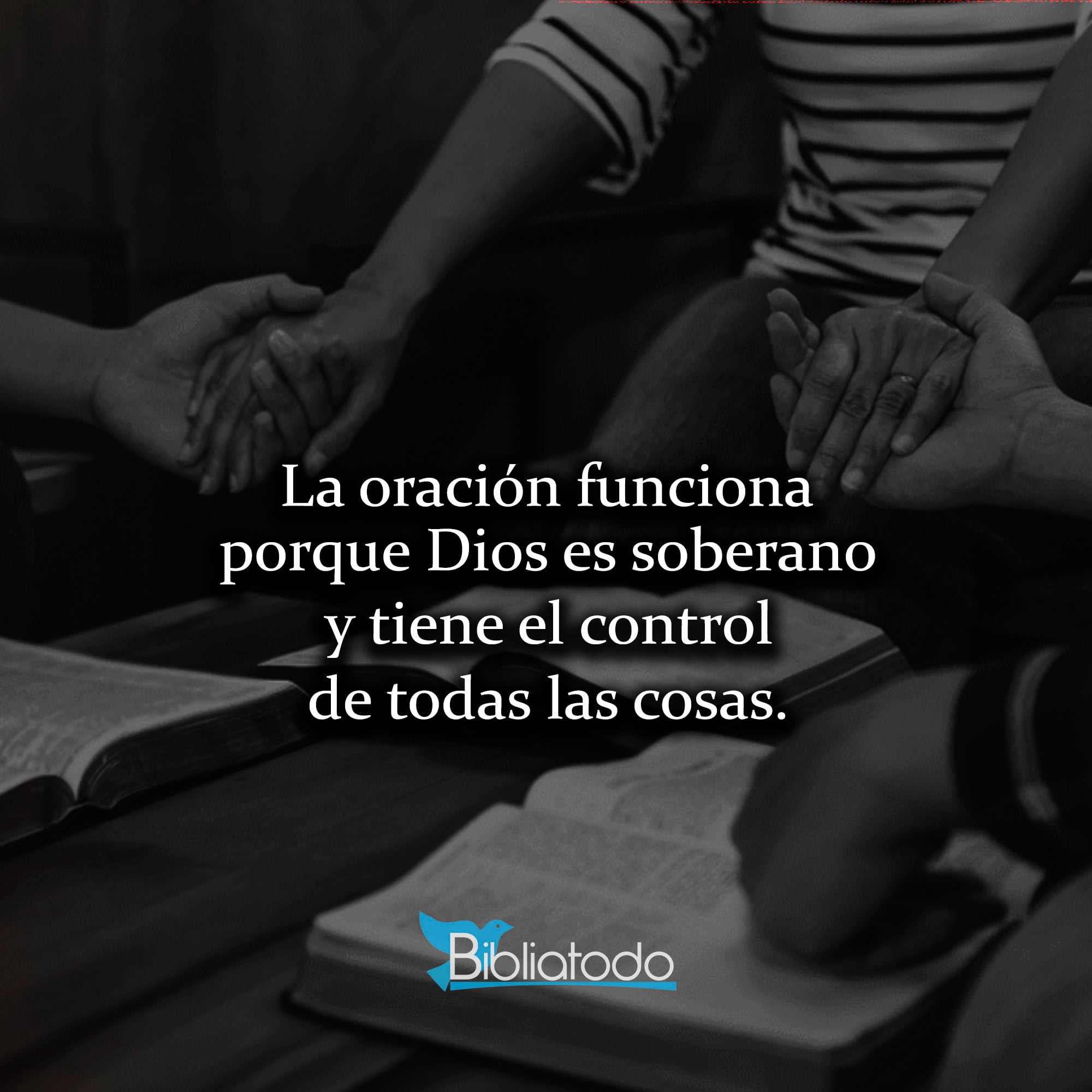 La oración funciona porque Dios es soberano - IMAGENES CRISTIANAS