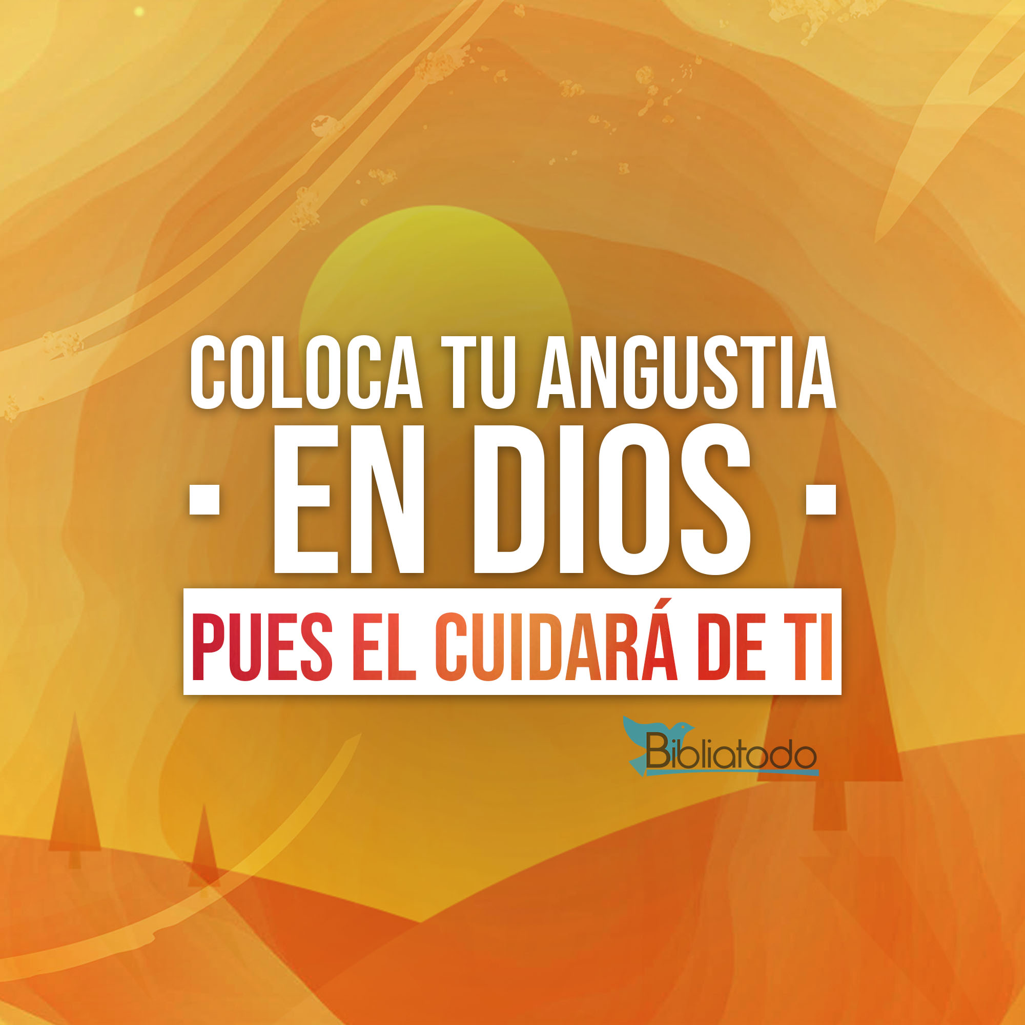 Coloca tu angustia en Dios pues el cuidara de ti - IMAGENES CRISTIANAS