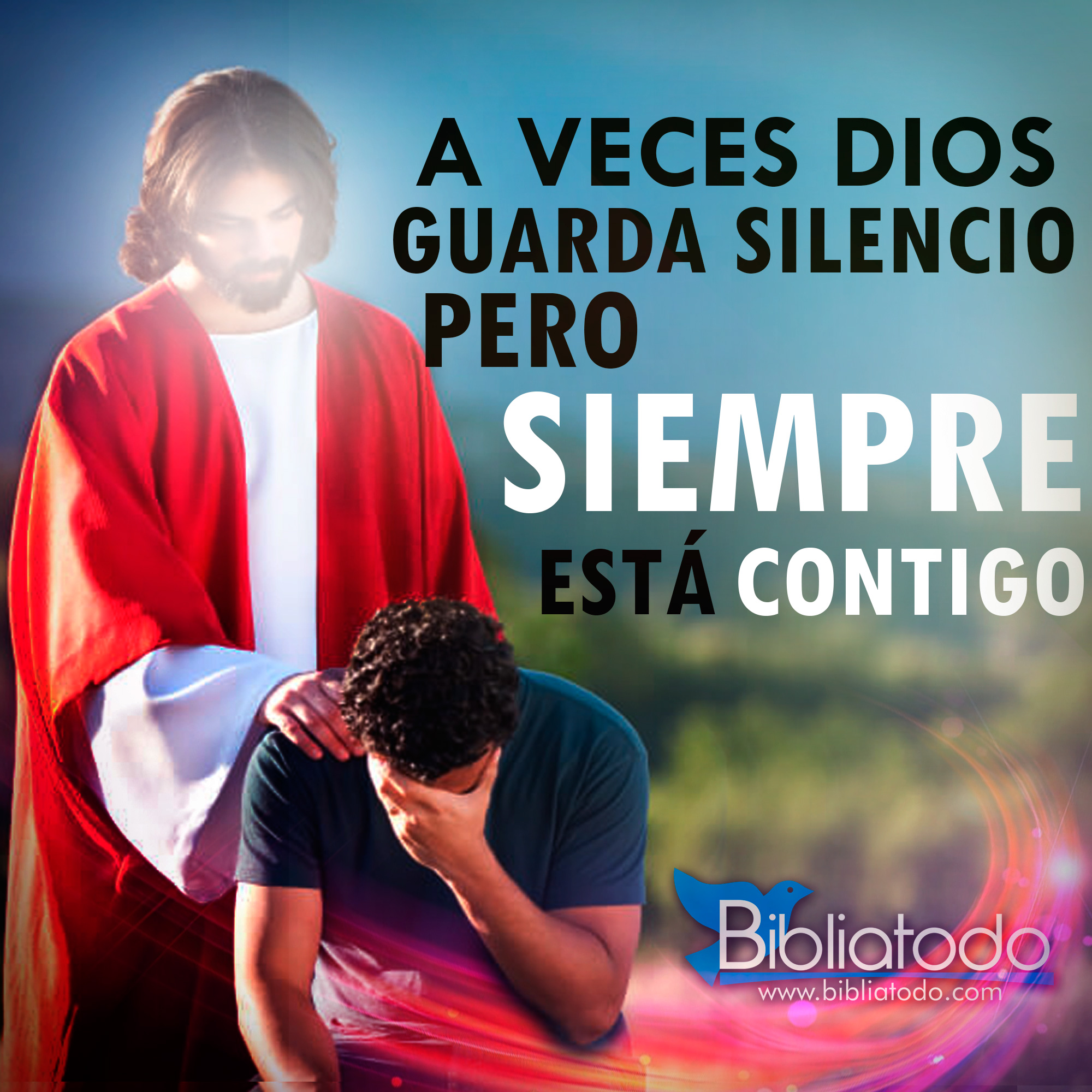 A veces Dios guarda silencio pero siempre está contigo - IMAGENES ...