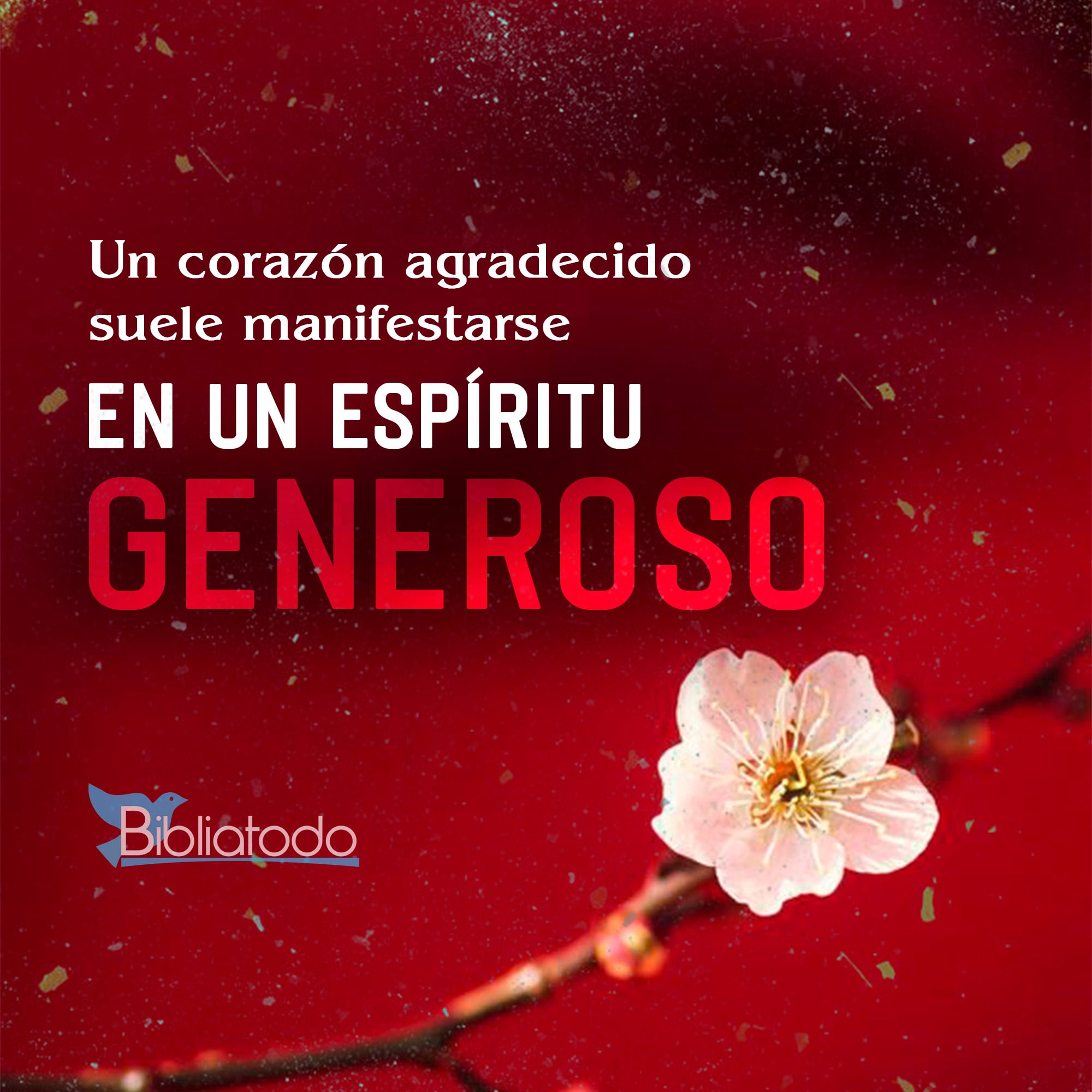 Un corazón agradecido suele manifestarse en un espíritu generoso ...