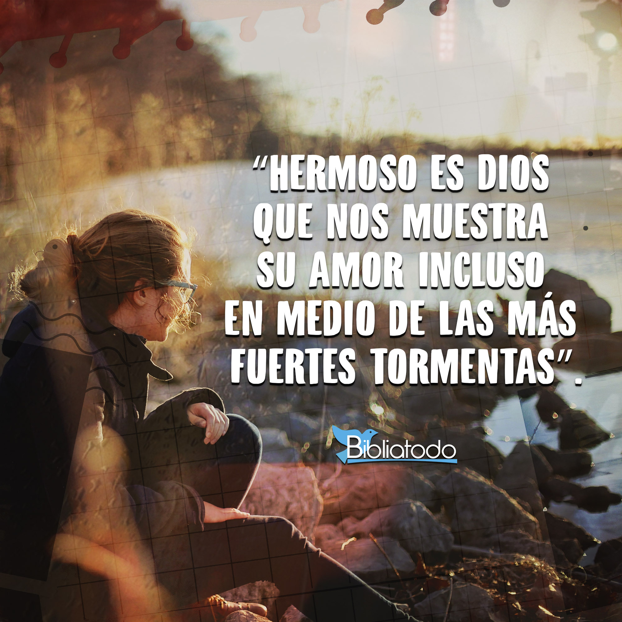 Hermoso es Dios que nos muestra su amor incluso en medio de las más ...