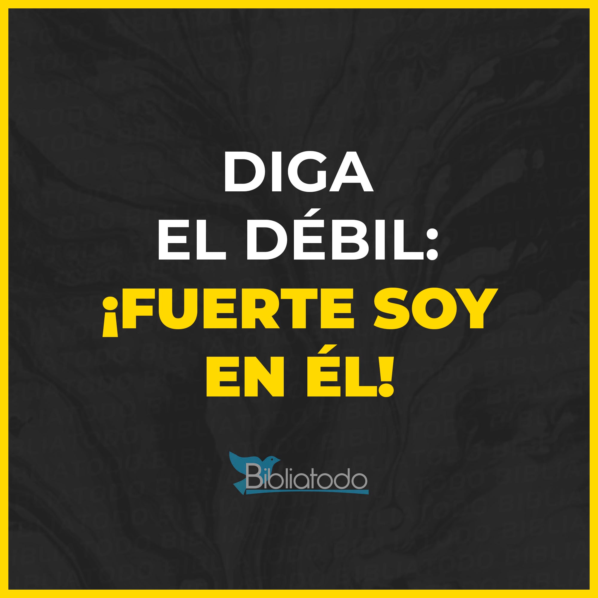 Diga el débil fuerte soy en él - IMAGENES CRISTIANAS