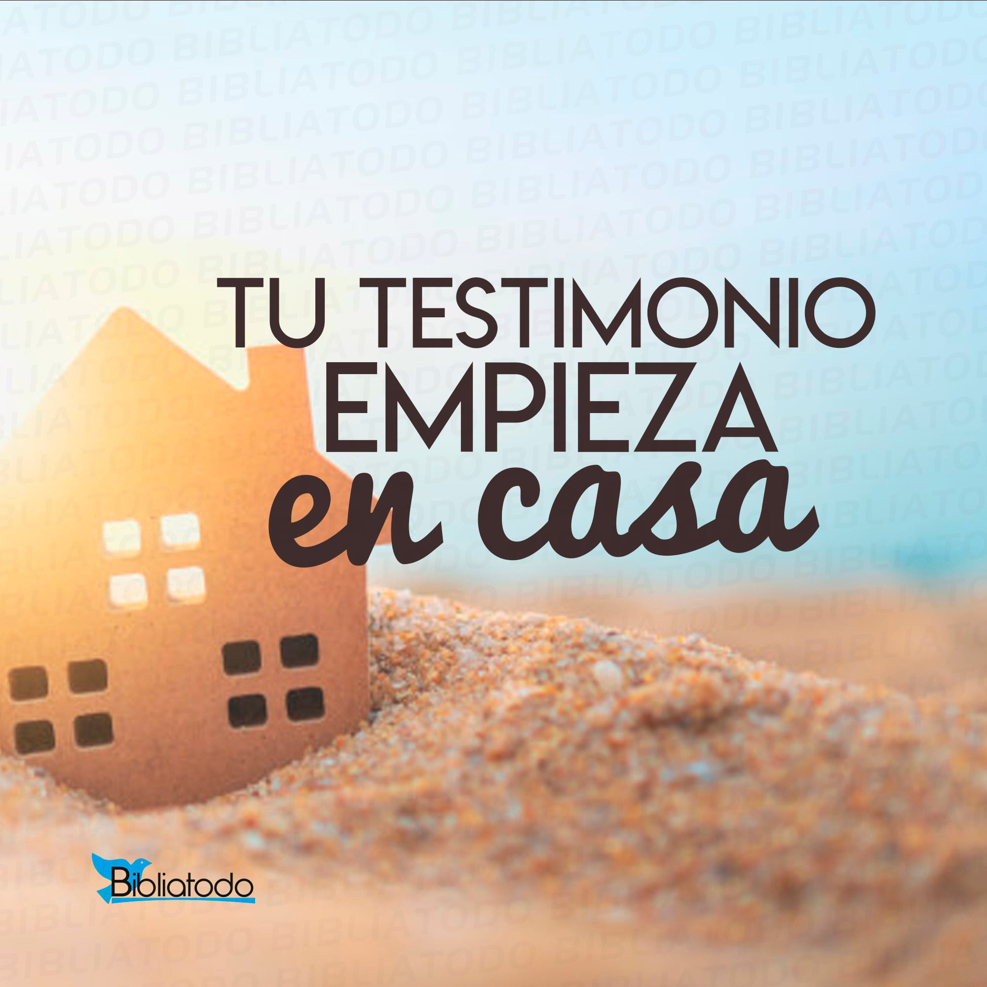 Tu testimonio empieza en casa - IMAGENES CRISTIANAS