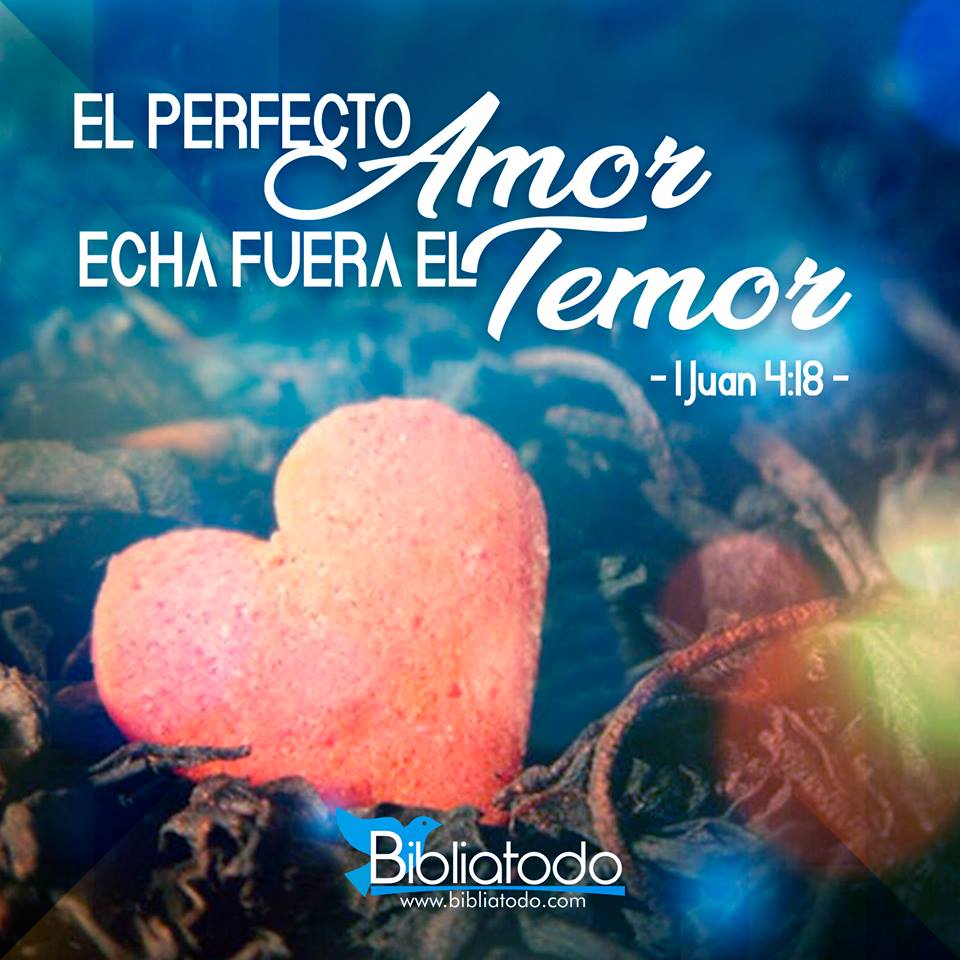 El perfecto amor echa fuera el temor - IMAGENES CRISTIANAS