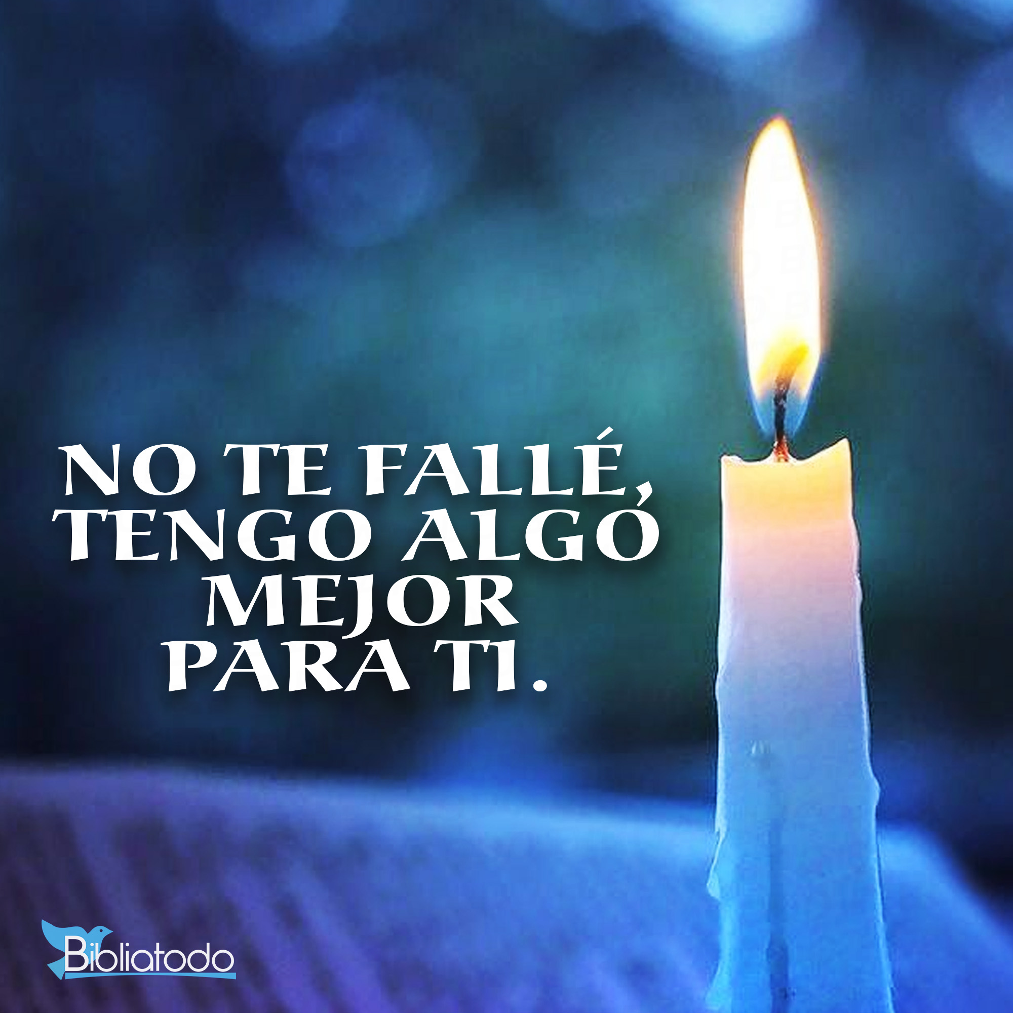 No te fallé tengo algo mejor para ti - IMAGENES CRISTIANAS
