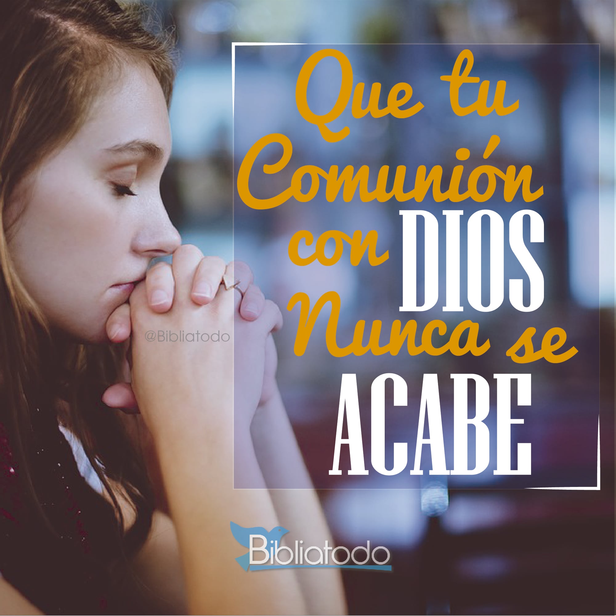Que tu comunión con Dios nunca se acabe - IMAGENES CRISTIANAS