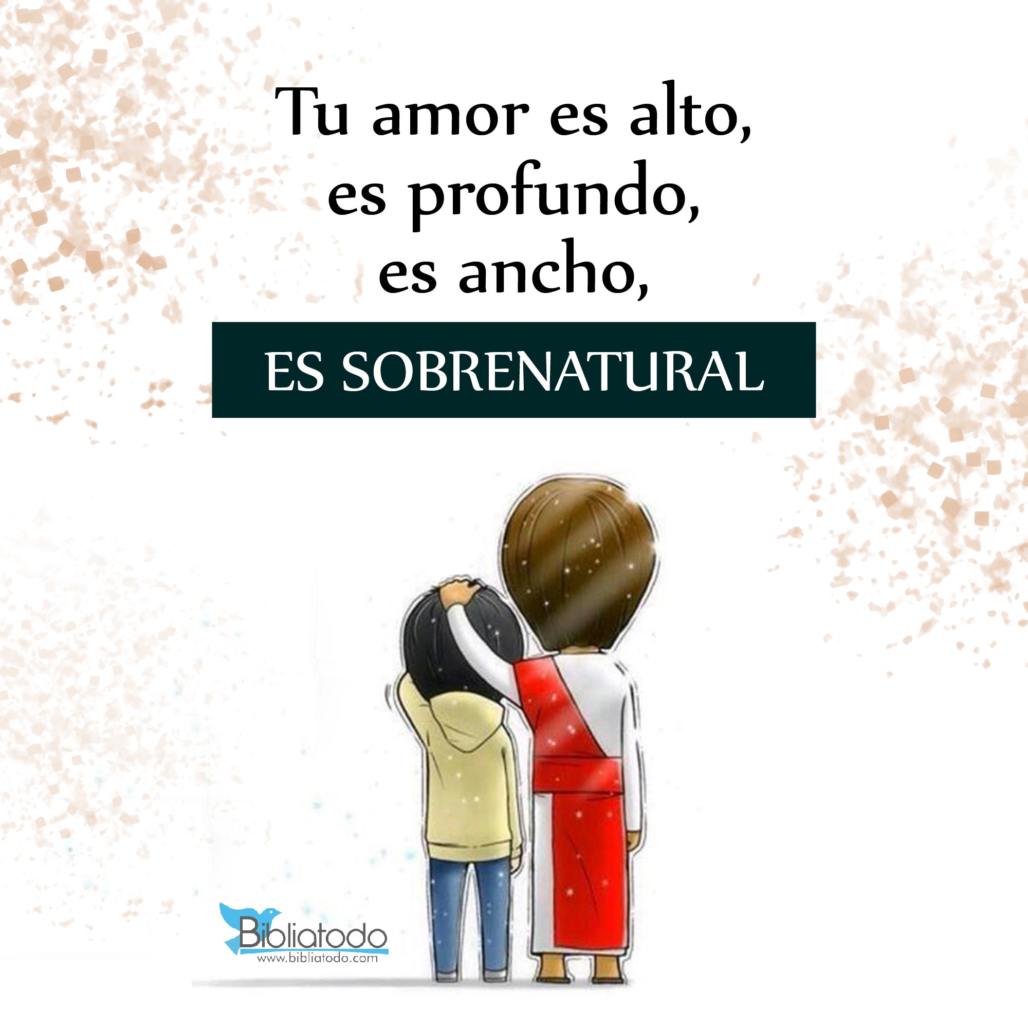 Tu amor es alto es profundo es ancho es sobrenatural - IMAGENES CRISTIANAS