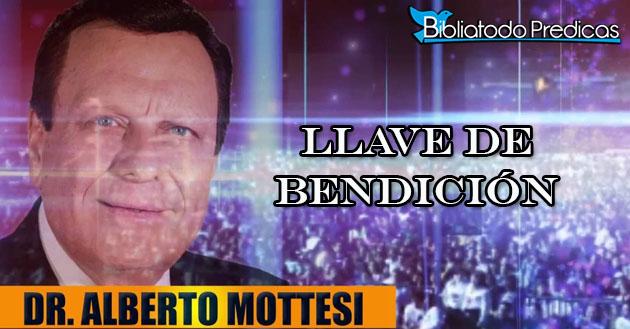 Llave de bendición - Alberto Mottesi - PREDICACIONES CRISTIANAS