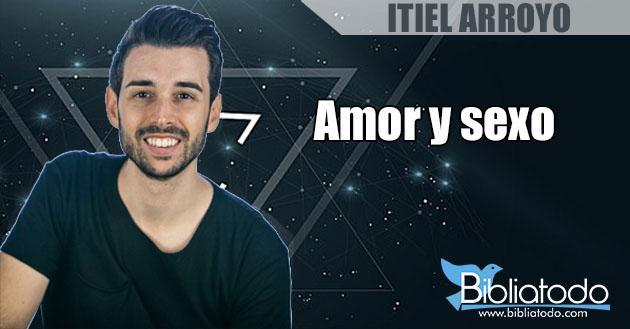 Amor y sexo - Itiel Arroyo - PREDICACIONES CRISTIANAS