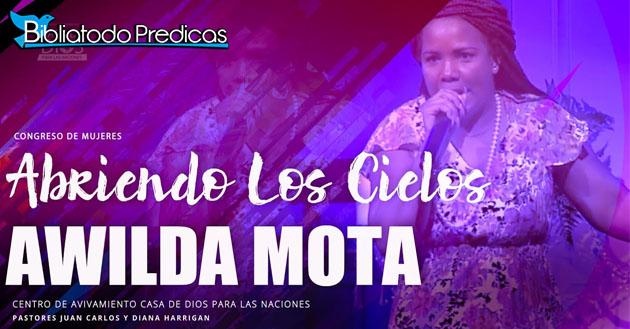 Abriendo los Cielos - Awilda Mota. - PREDICACIONES CRISTIANAS
