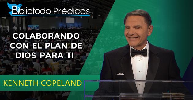 Colaborando con el plan de Dios para ti - Kenneth Copeland ...