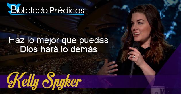 Haz lo mejor que puedas Dios hará lo demás - Kelly Spyker ...
