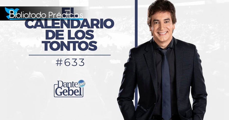 El calendario de los tontos - Dante Gebel - PREDICACIONES CRISTIANAS