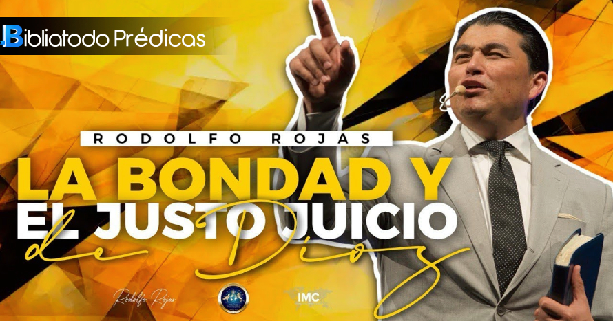 La Bondad y el Justo Juicio de Dios - Ap. Rodolfo Rojas - PREDICACIONES CRISTIANAS