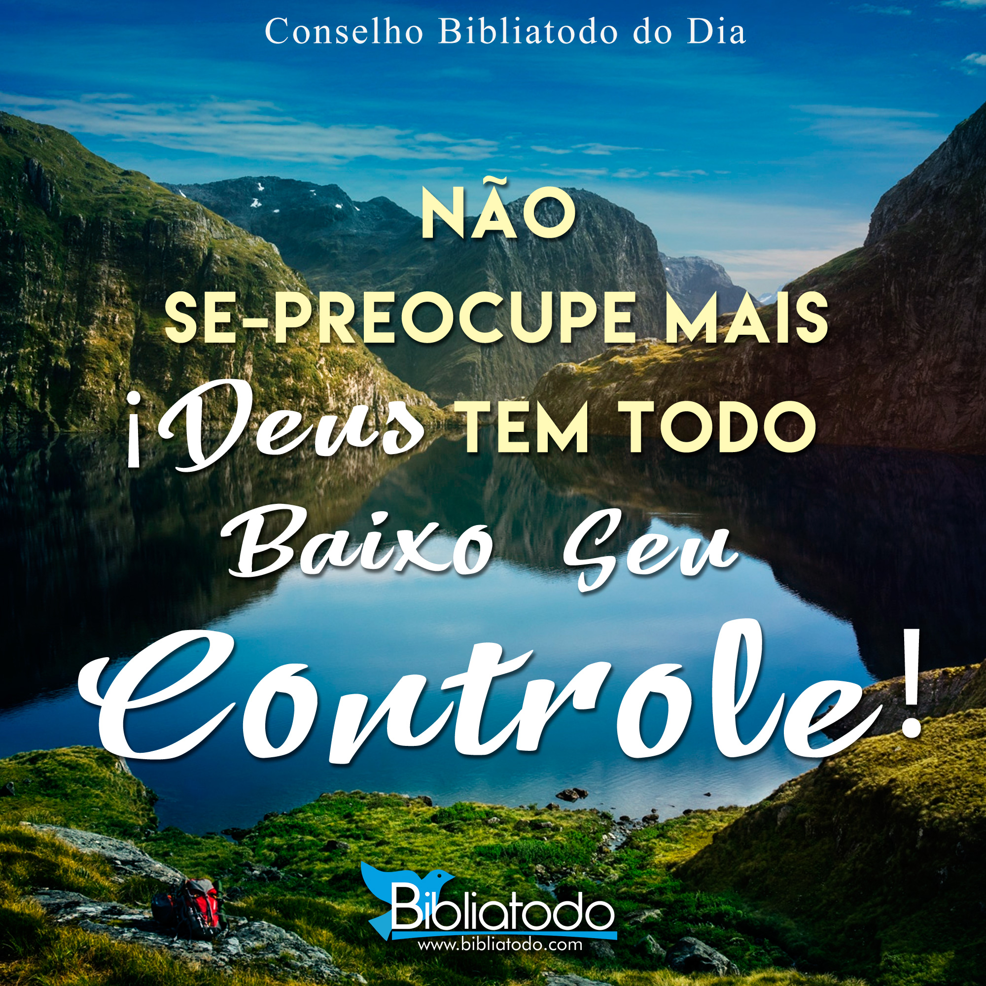 Não se-preocupe mais Deus tem todo baixo seu controle - Imagens Cristãs ...