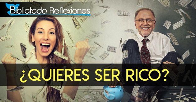 ¿Quieres ser Rico?