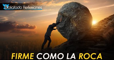 Firme como la roca...