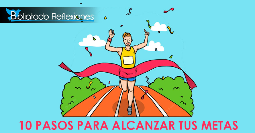 10 Pasos para Alcanzar tus metas