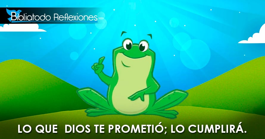 Lo que Dios te prometió; Lo cumplirá.