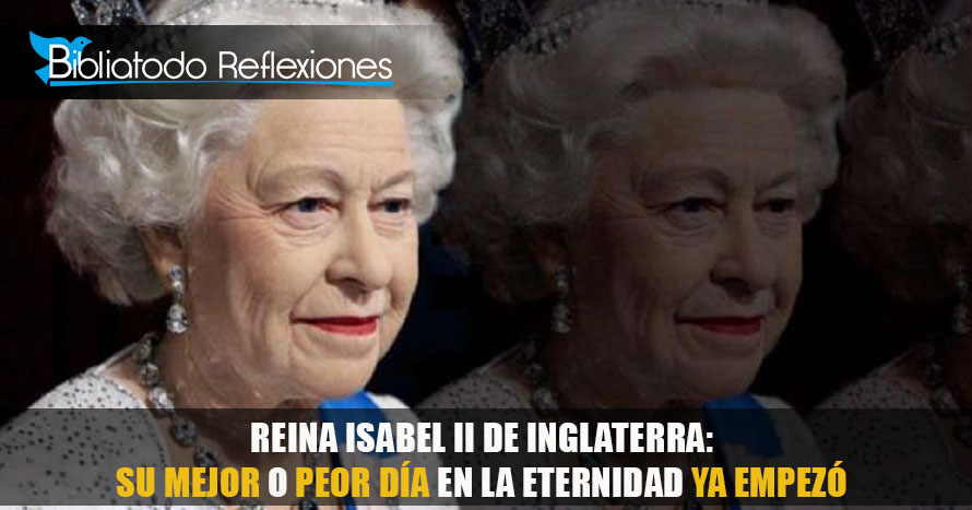 Reina Isabel II de Inglaterra: Su mejor o peor día en la eternidad ya ...