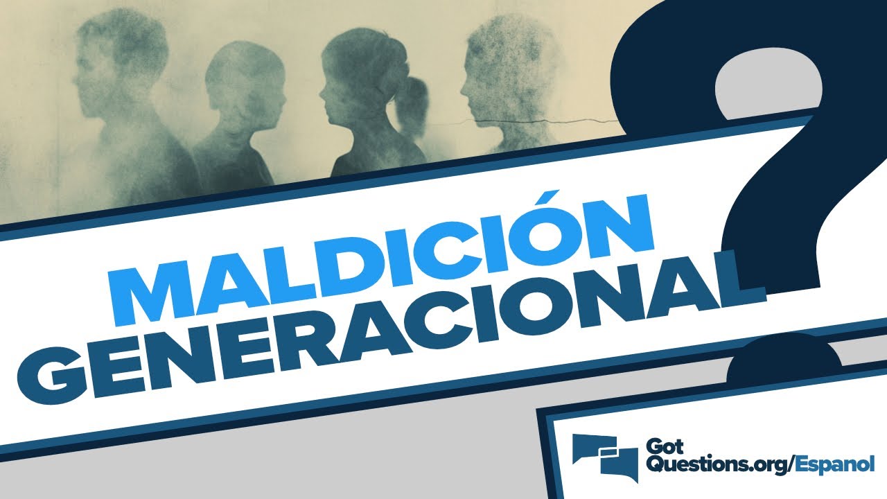 Romper con las maldiciones generacionales