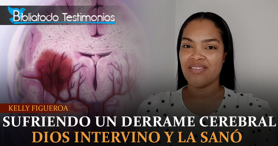 A punto de sufrir un derrame cerebral, Dios interviene y la sana ...
