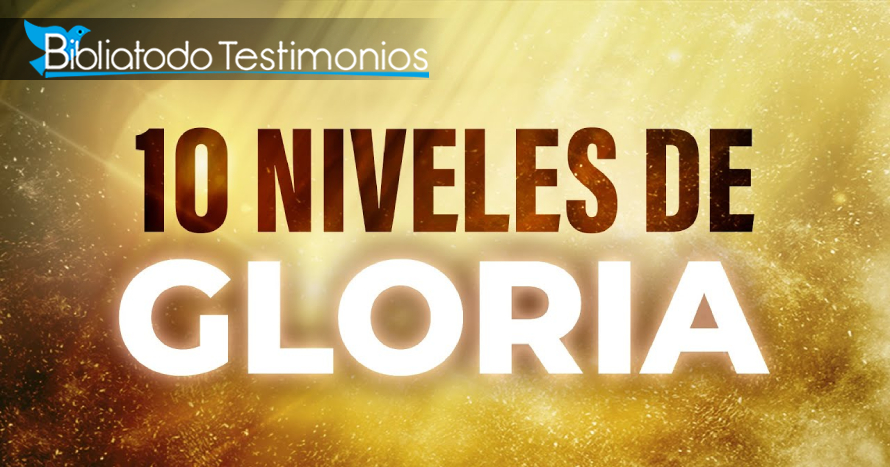 Los 10 Niveles de Gloria ¿En Qué Nivel Te Encuentras?