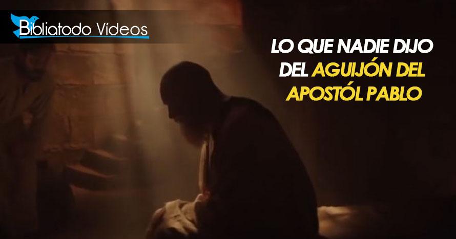 Lo que nadie te dijo del aguijón del apóstol Pablo - VIDEO