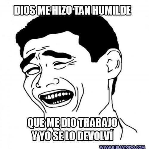 Soy tan humilde que... - MEMES CRISTIANOS