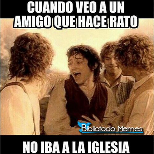 Cuando veo a un amigo que hace rato no iba a la iglesia - MEMES CRISTIANOS