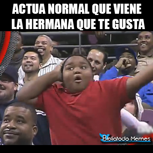 Actúa normal que viene la hermana que te gusta - MEMES CRISTIANOS