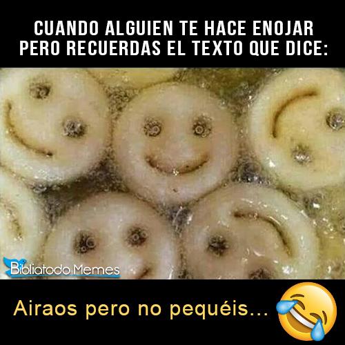 Cuando alguien te hace enojar pero recuerdas que el texto dice: Airaos ...