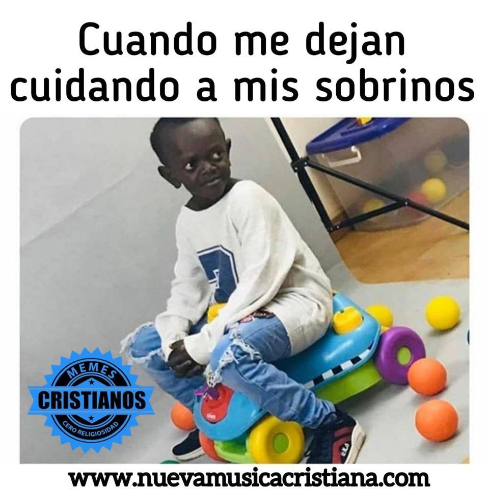 Cuando me dejan cuidando a mis sobrinos - MEMES CRISTIANOS