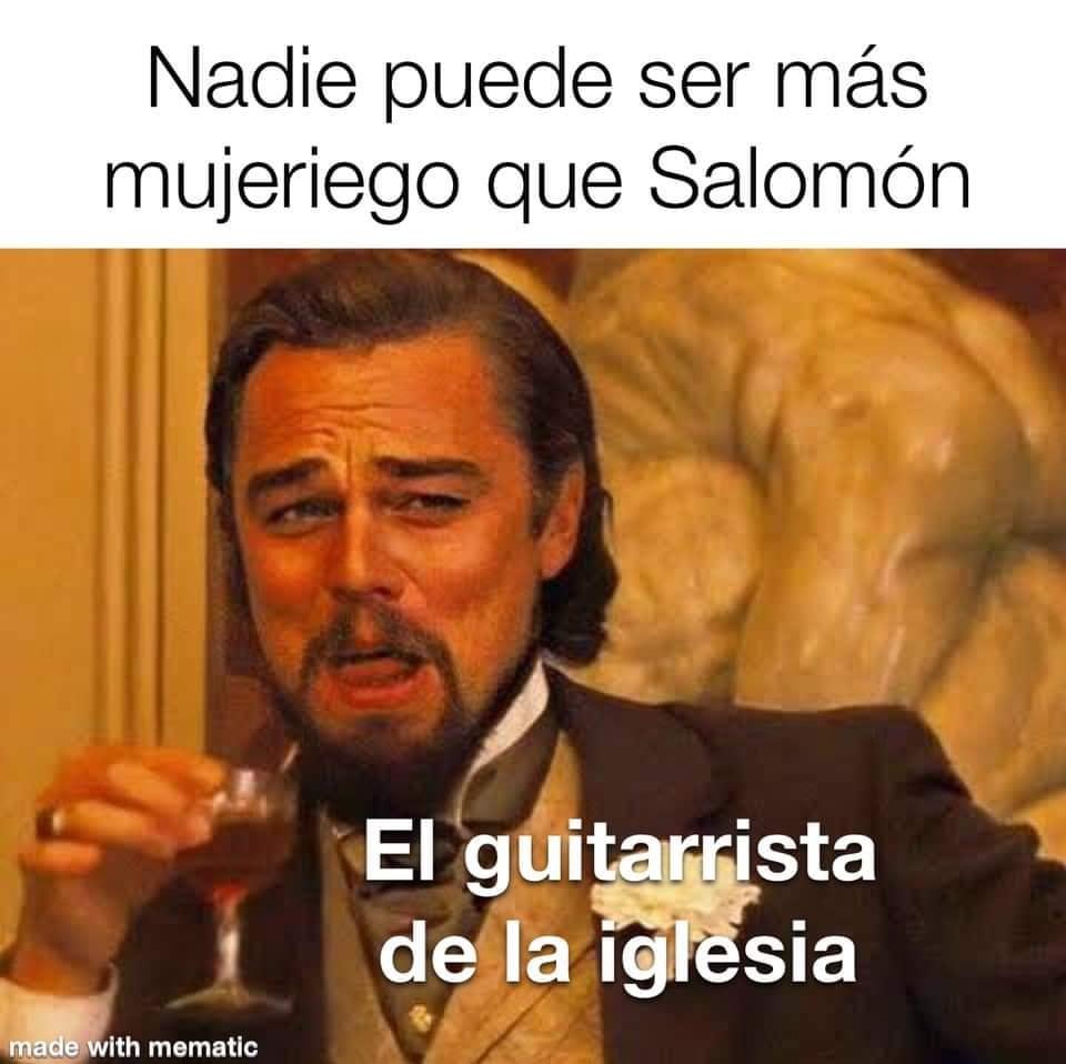Nadie puede ser más mujeriego que salomón - MEMES CRISTIANOS